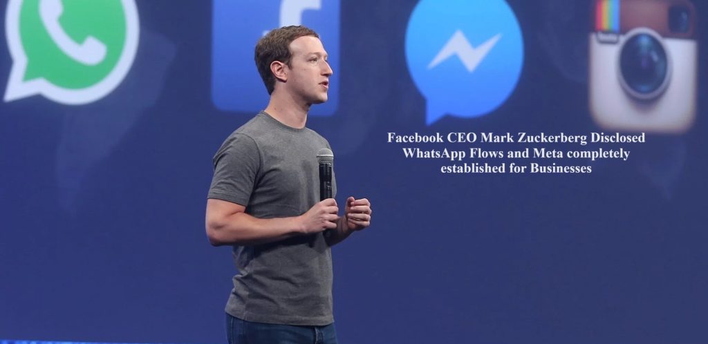 Facebook CEO Mark Zuckerberg Disclosed WhatsApp Flows and Meta ...