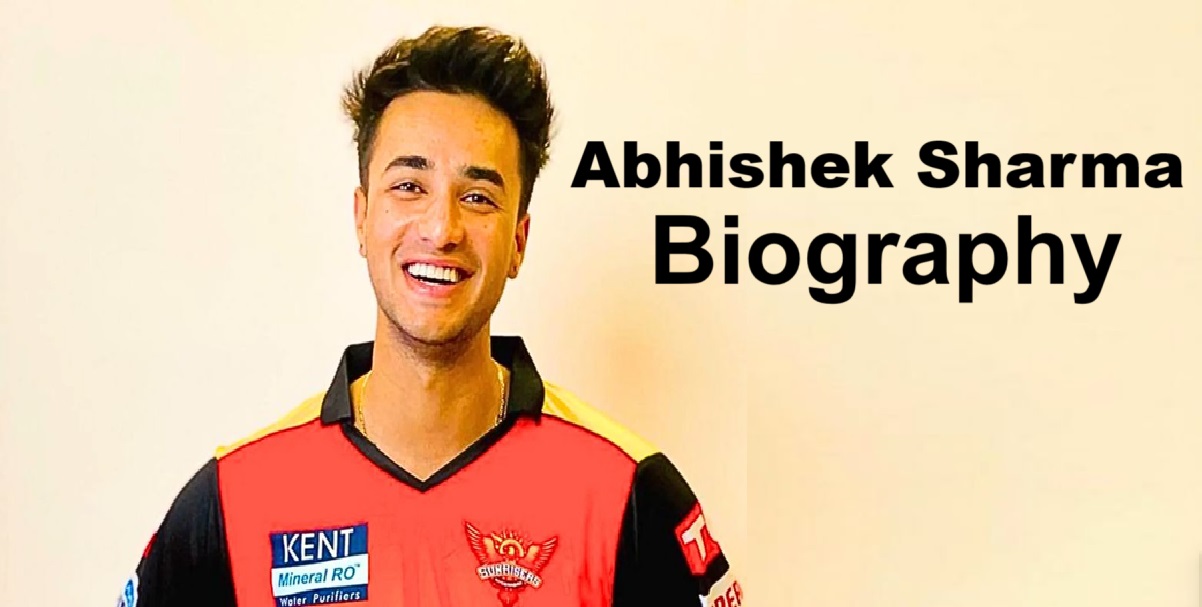 Abhishek Sharma - Biography, Wiki, Caste, Net Worth, Age, , Family ...
